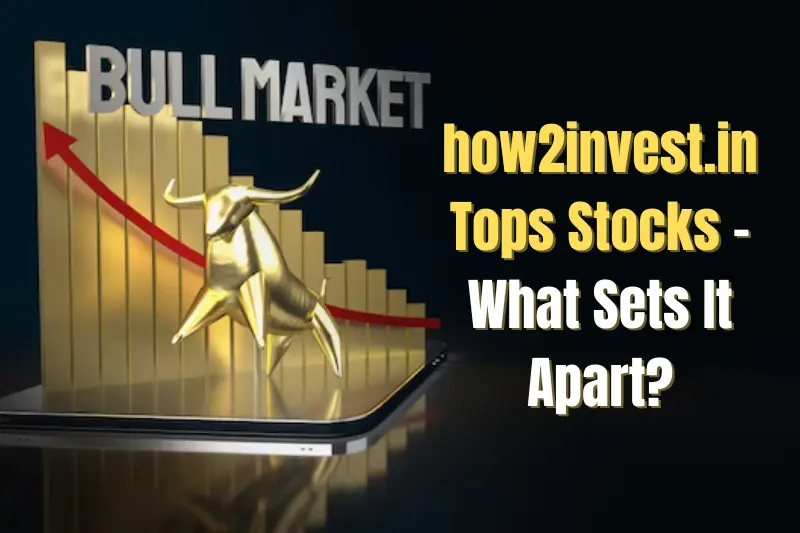 how2invest.in Tops Stocks: Your Guide to the Best Investment Picks ...